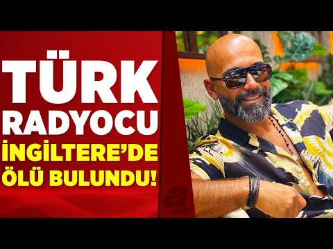 Ünlü Türk radyocu ve DJ Koray Alpergin, İngiltere'de ölü olarak bulundu ...